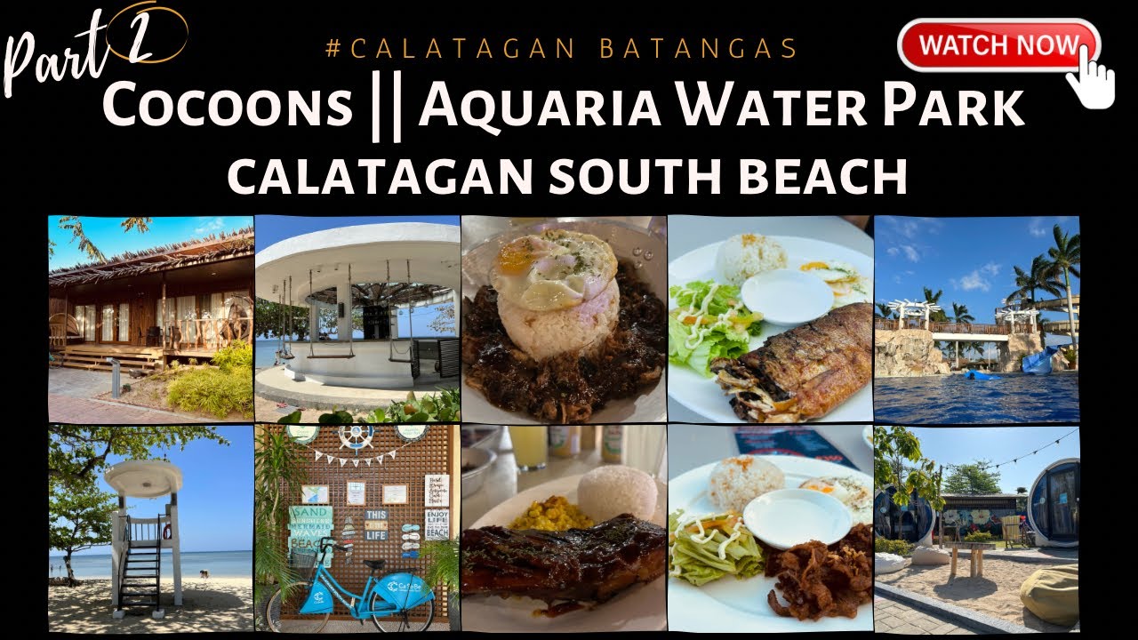 Calatagan South Beach || Cocoons || Aquaria Water Park || PART 2 - YouTube