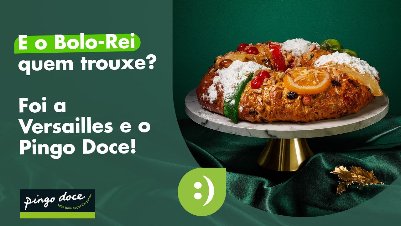 E o Bolo-Rei quem trouxe? Foi o Pingo Doce e a Versailles | Pingo Doce ...
