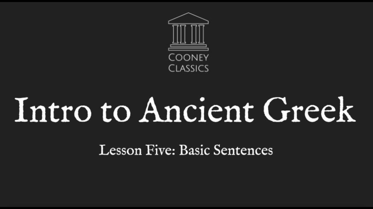 Intro to Ancient Greek - Lesson V - Basic Sentences - YouTube