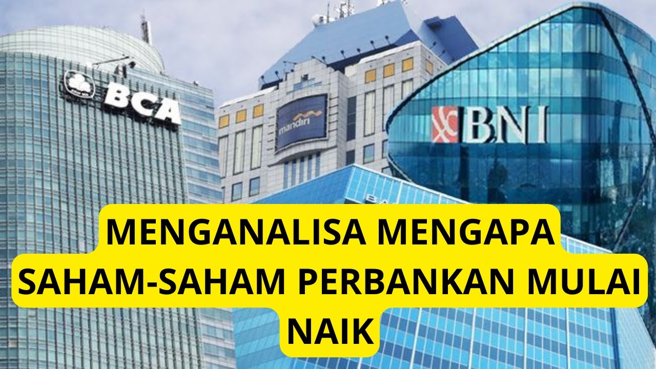 Alasan Mengapa Saham Perbankan Mulai Naik 🤔 - YouTube