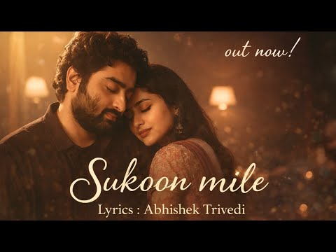 Sukoon Mile | Indi Muzic | Heart touching love song | Arijit Singh Vibes