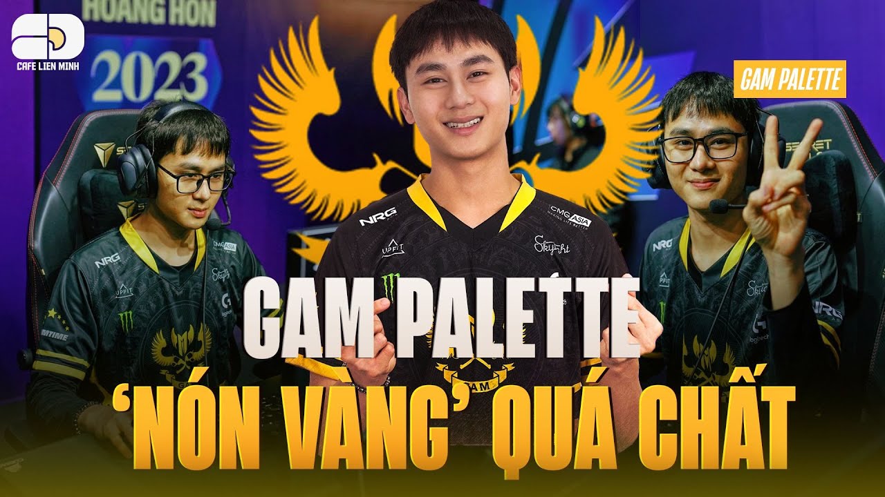 PALETTE GIA NHẬP GAM ESPORTS: NÓN VÀNG NÀY CỦA GAM CHẤT LƯỢNG QUÁ ...
