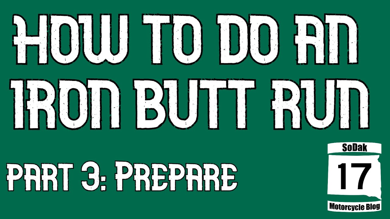 How to do an Iron Butt Run: Part 3, Prepare - YouTube