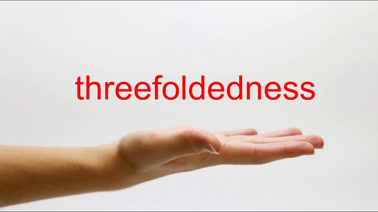 How to Pronounce threefoldedness - American English - YouTube