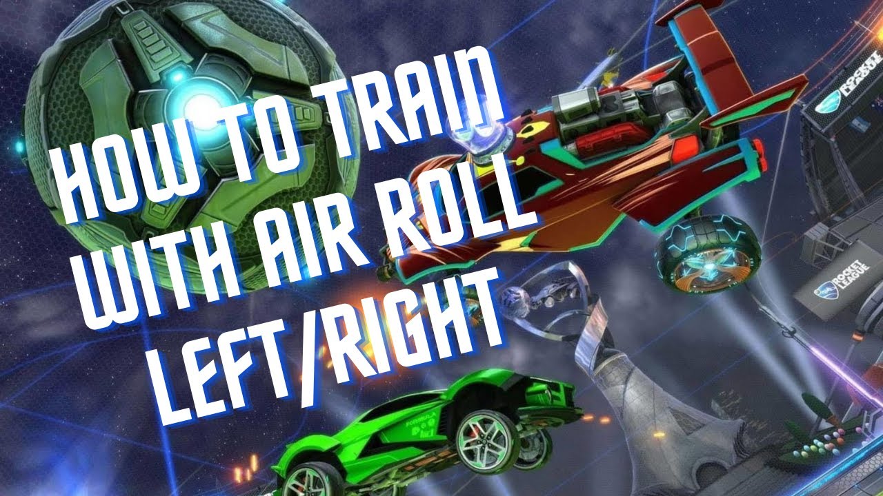 Rocket League - How to Train Direction Air Roll (Air Roll Left/Air Roll ...