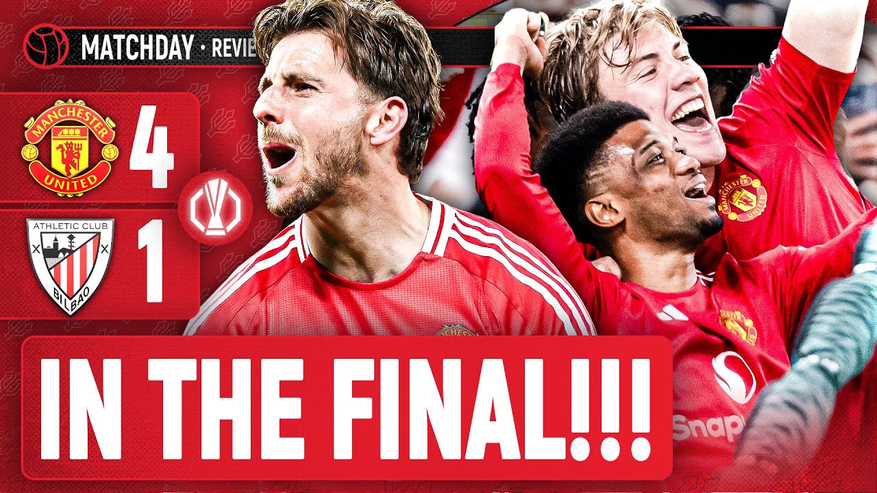 FINAL, HERE WE COME! Man United 4-1 Athletic Club | Europa League Semi ...