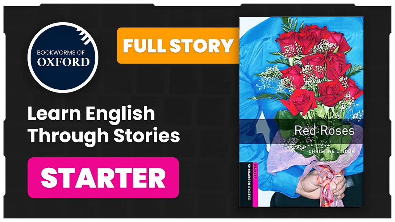 Red Roses • Oxford Bookworms Starter • Learn English Through Stories 📚 ...