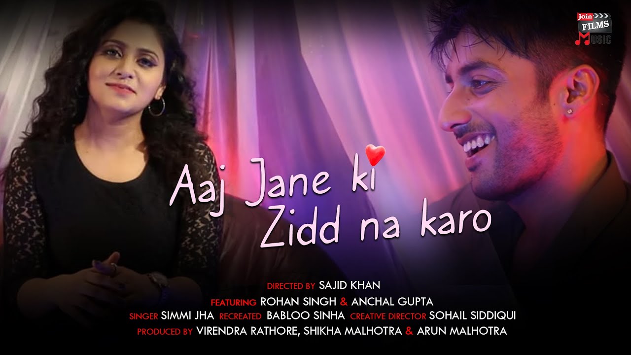 Aaj Jane Ki Zidd Na Karo Full Song | JoinFilms Music - YouTube