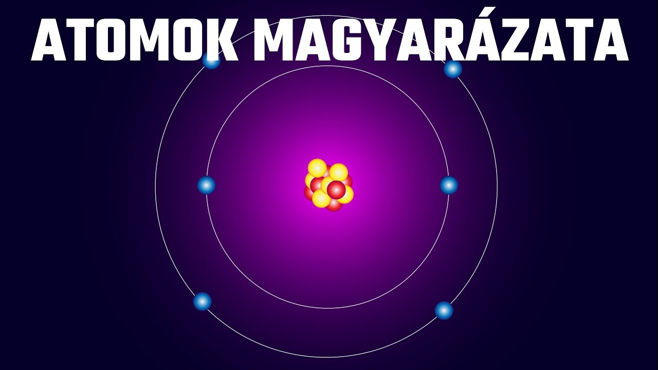 Mik az atomok és hogyan működnek? - YouTube