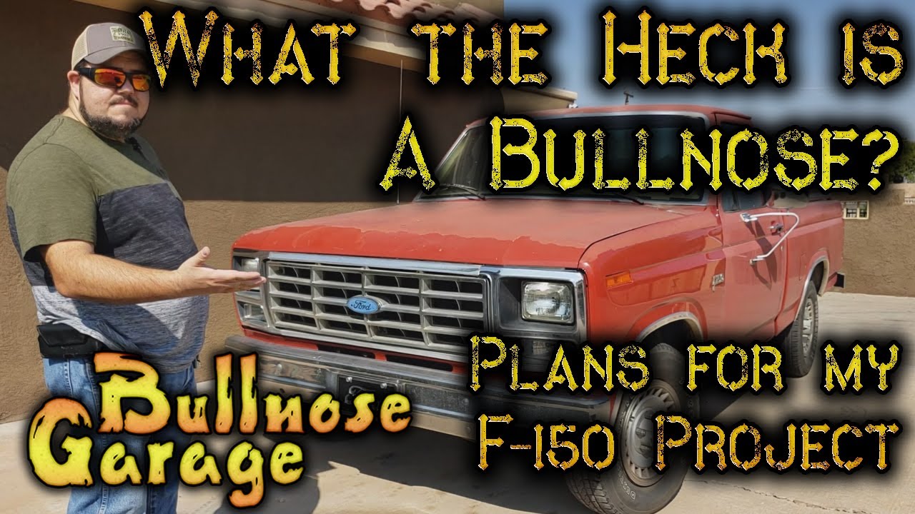 What is a Bullnose F150? Meet my 1985 Bullnose Ford - Bullnose Garage