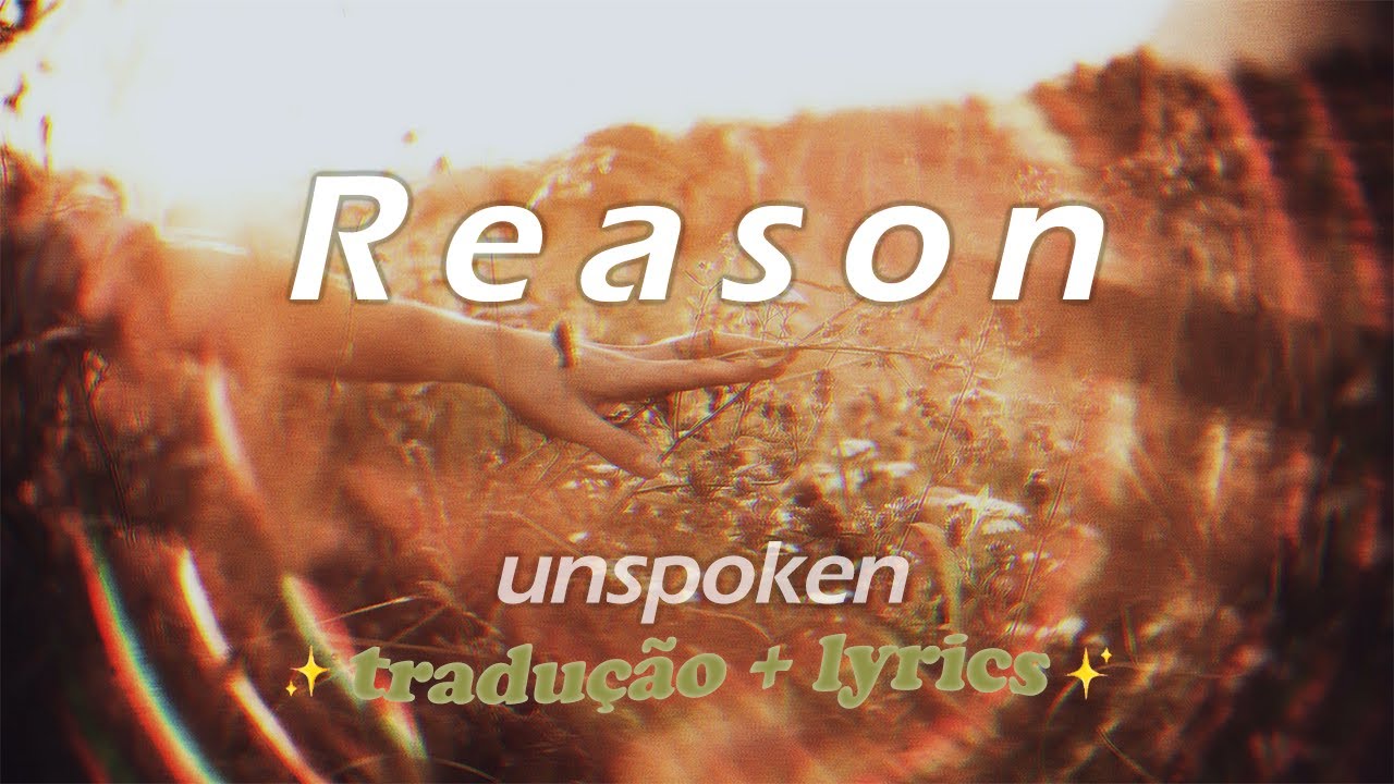 Reason ~ Unspoken Tradução PT BR + lyrics - YouTube