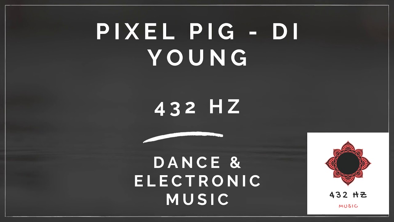 [Pixel Pig] - {Di Young} 432 Hz - YouTube