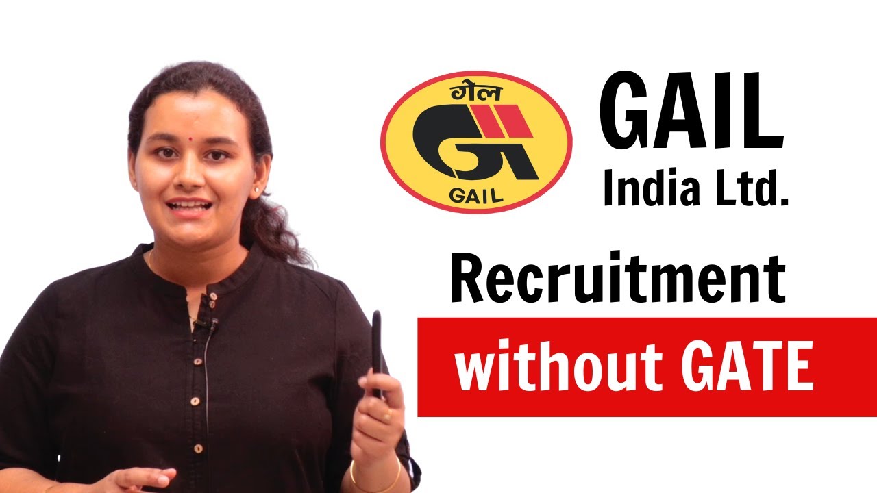 GAIL India Ltd Recruitment 2021 - without GATE | Official Notification ...