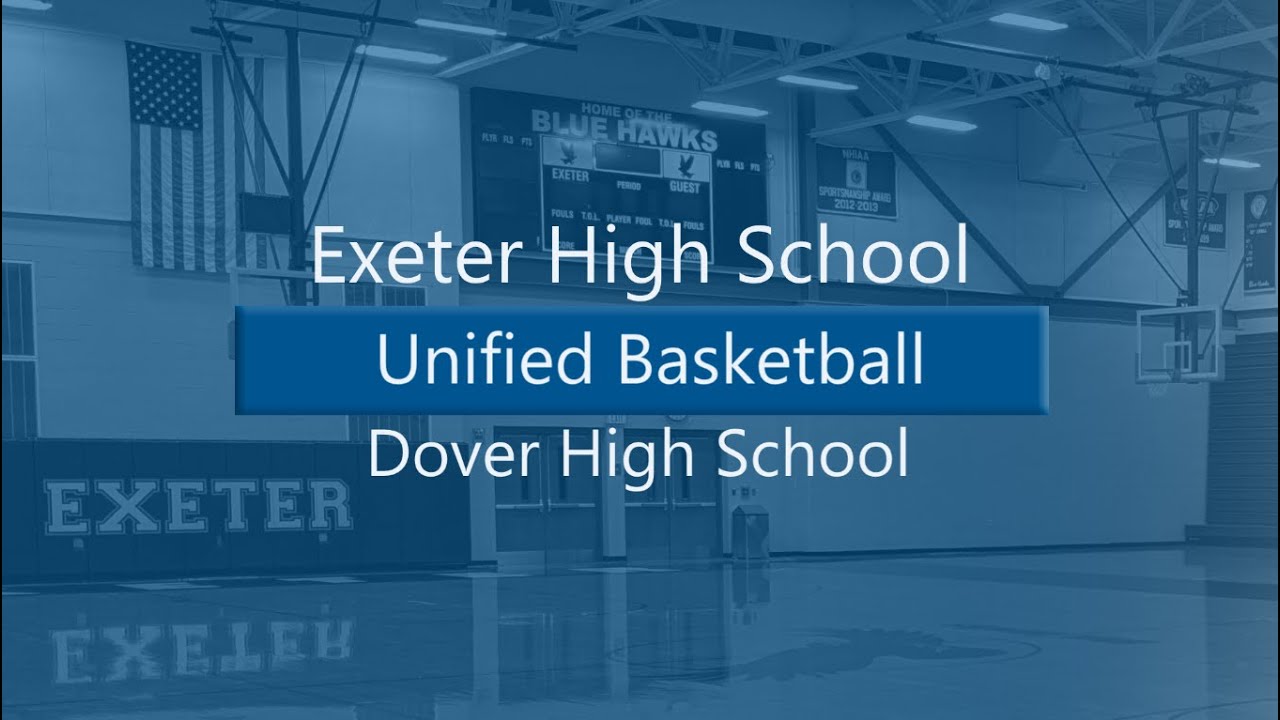 NHIAA D1 Unified Basketball Finals Dover vs Exeter - YouTube