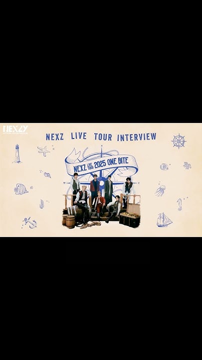 NEXZ LIVE TOUR 2025 “One Bite”Interview Teaser Movie #1 - YouTube
