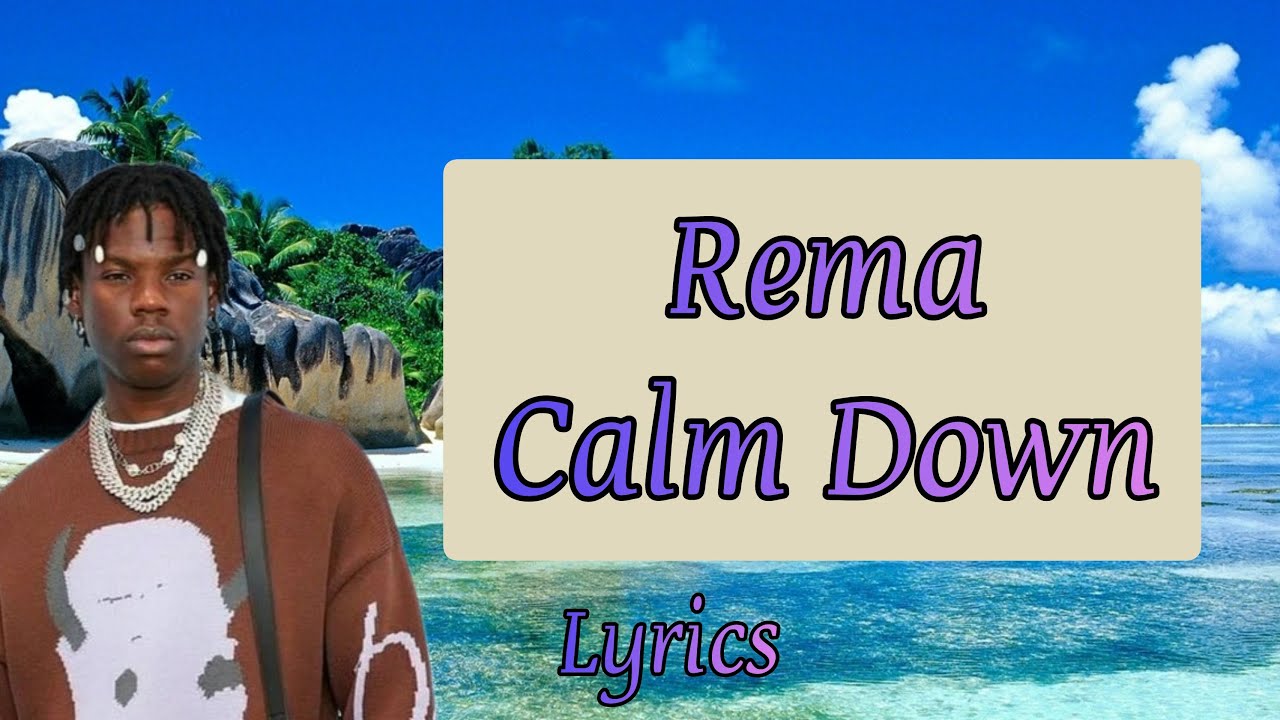 Rema - Calm Down (lyric video) - YouTube