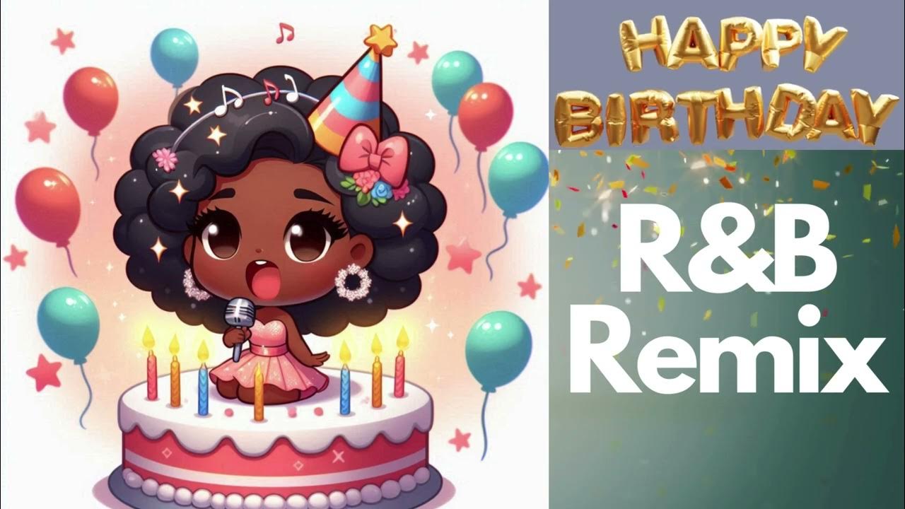 Happy Birthday R&B Mix 🎁2024🎁 | Best Happy Birthday Song Remix 2024 | 4K #4 #birthdaymusic - YouTube