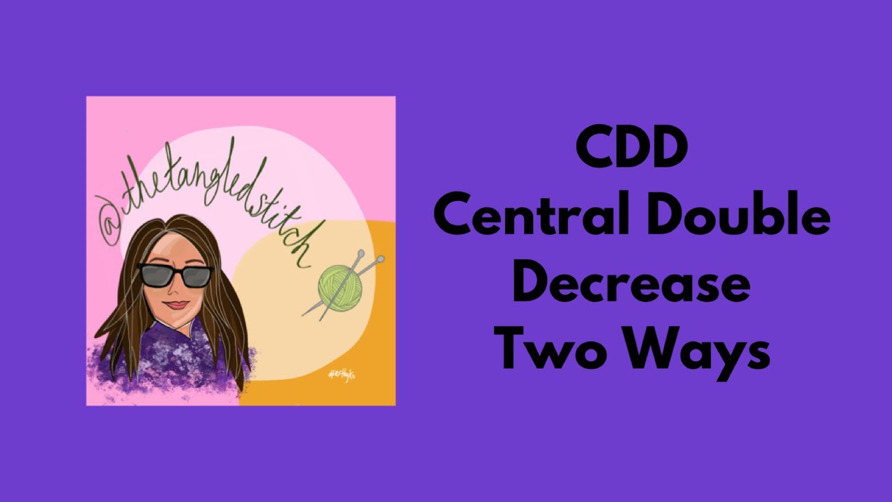 CDD Central Double Decrease Two Ways - YouTube