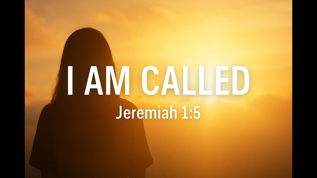 "Before You Were Born… He Called You | I Am Called (Jeremiah 1:5) - YouTube