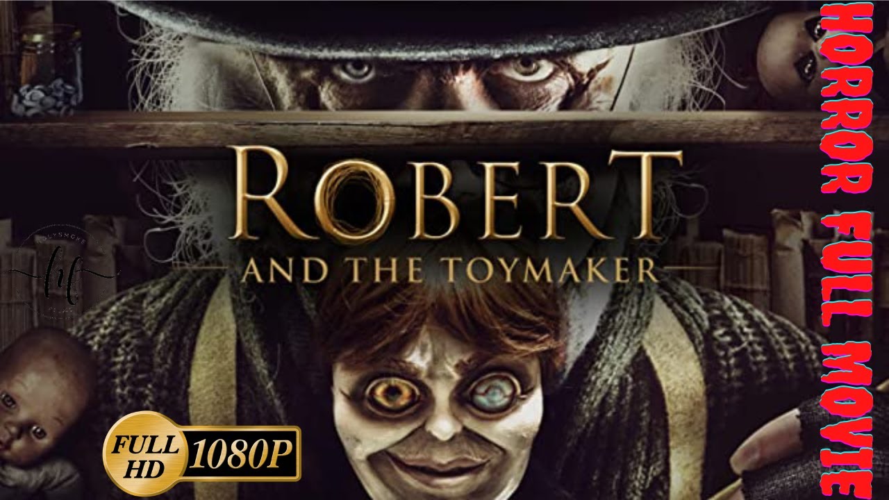 Robert And The Toymaker New Hollywood Horror Movies In English Superhit ...