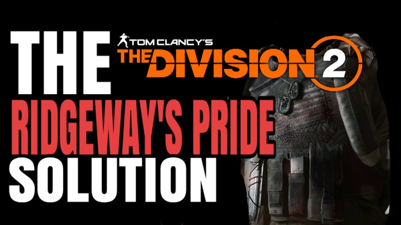 ☢️THE DIVISION 2☢️THE "RIDGEWAY'S PRIDE" SOLUTION ️ - YouTube