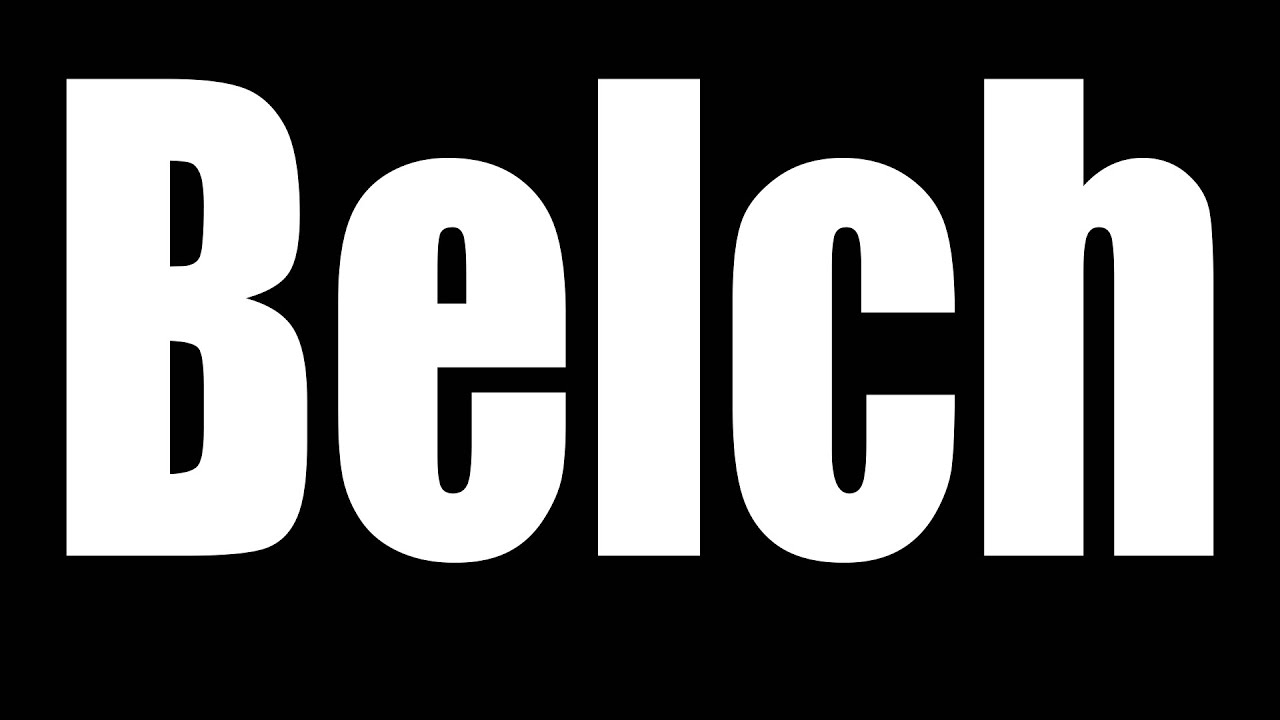 Belch YouTube Belch YouTube