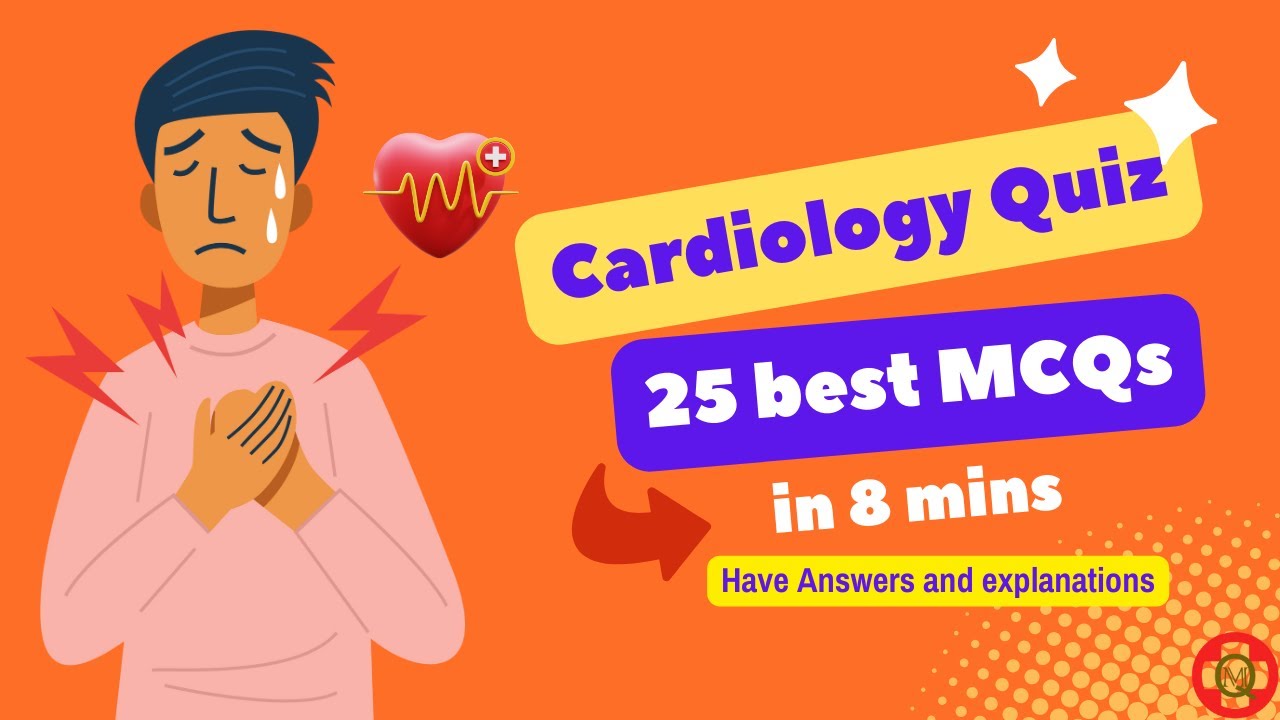 Cardiology Quiz | 25 best MCQs with Answers and Explanations - YouTube