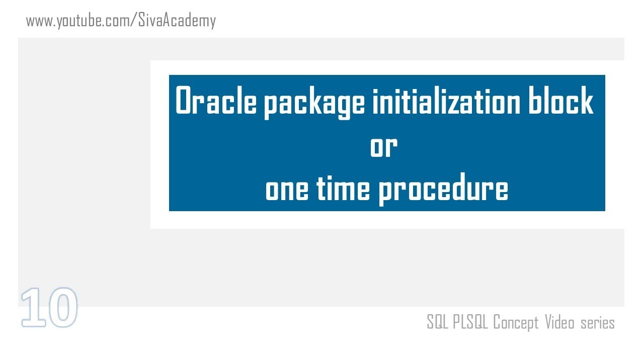 Oracle Package Initialization Block Or One Time Only Procedure Youtube