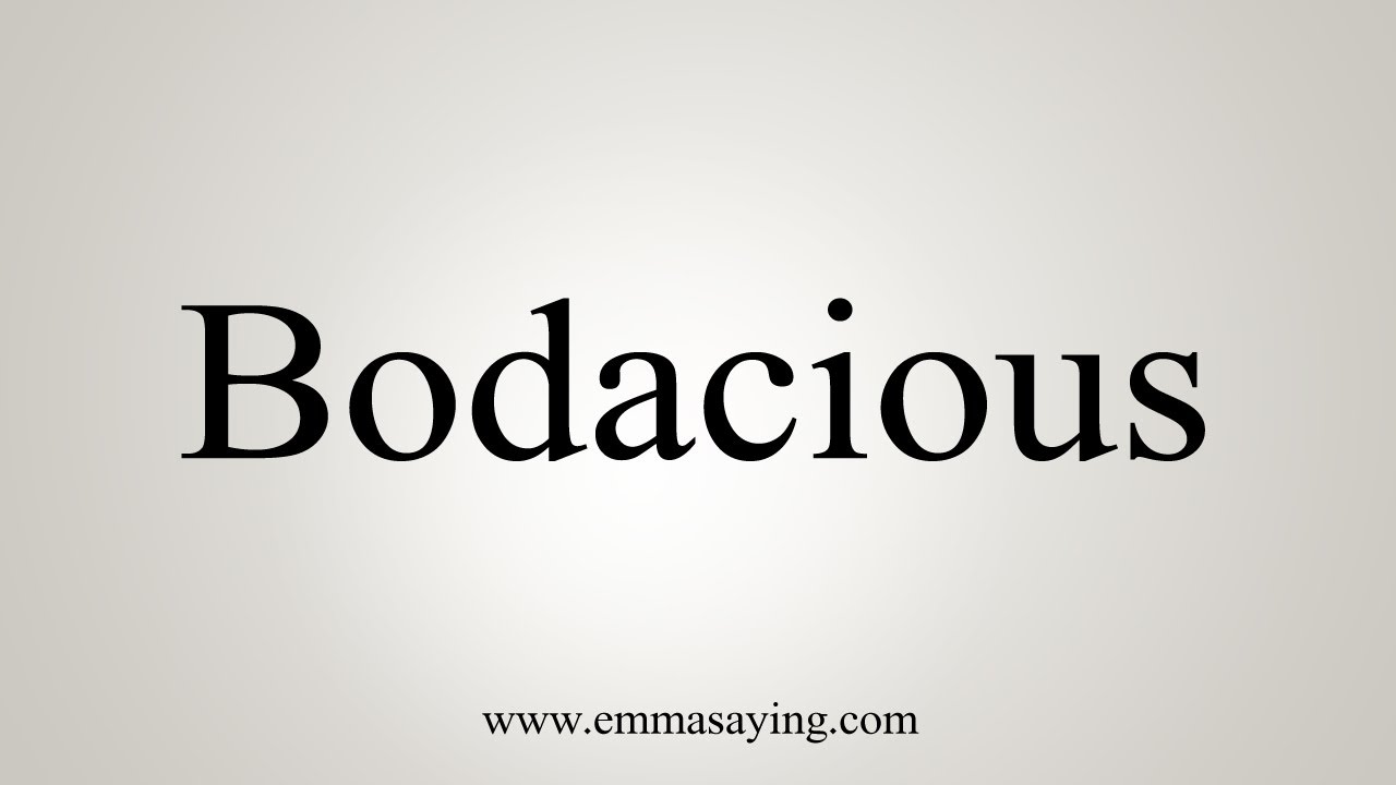 How To Say Bodacious - YouTube