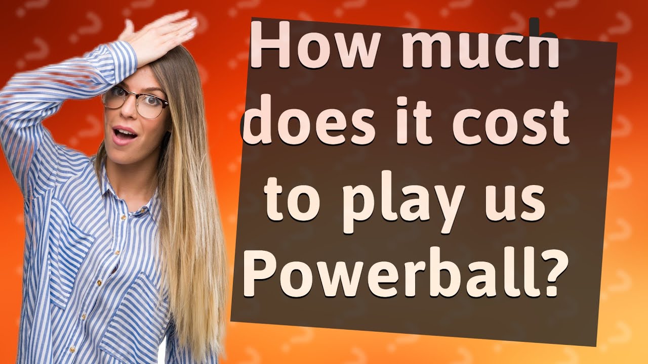 How Much Does It Cost To Play Us Powerball YouTube how-much-does-it-cost-to-play-us-powerball-youtube