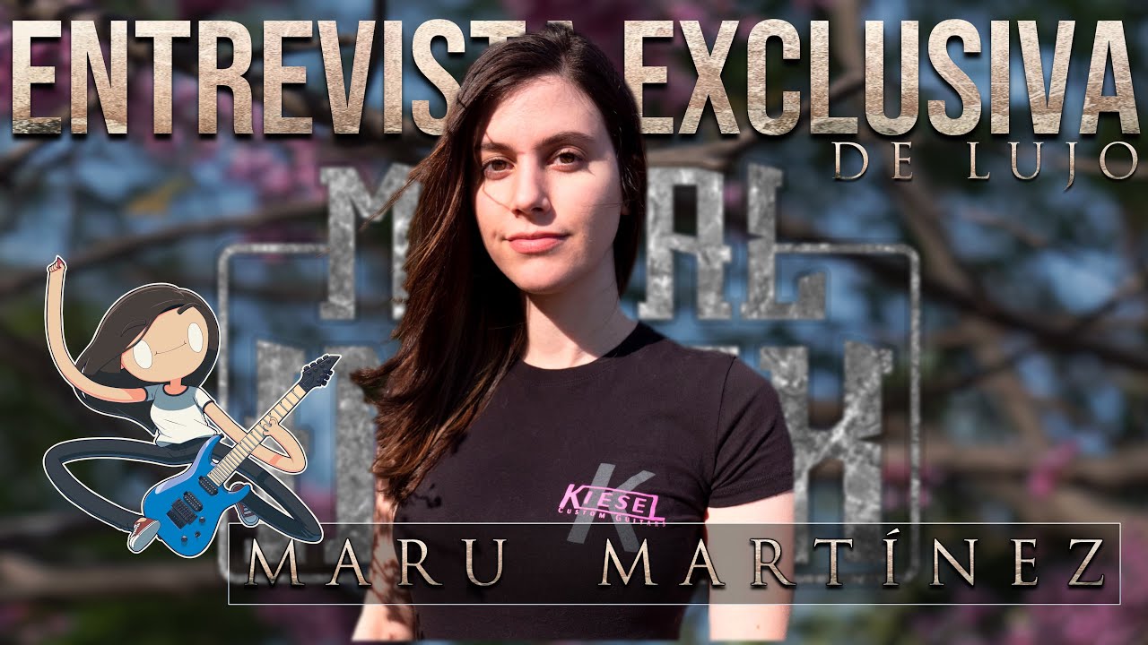 MARU MARTÍNEZ - GUITARRISTA URUGUAYA - ENTREVISTA EXCLUSIVA | METAL ...