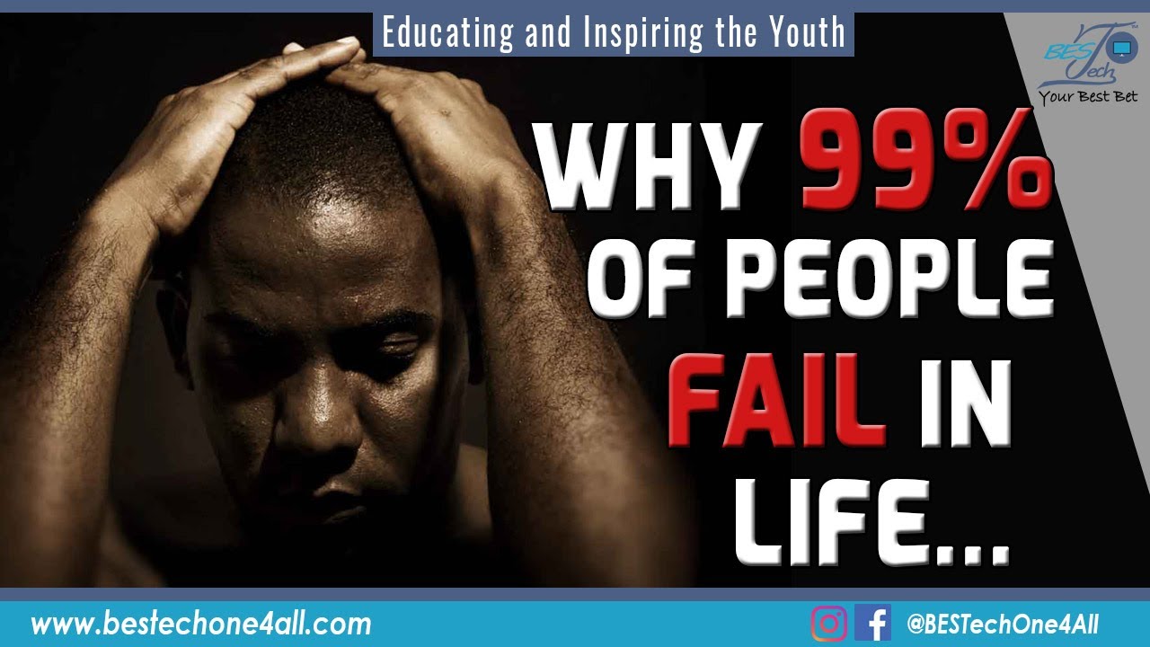 Why 99 percent of People FAIL IN LIFE and What YOU CAN DO Differently ...