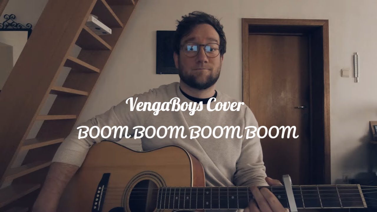 VengaBoys - Boom Boom Boom Boom Acoustic Cover - YouTube