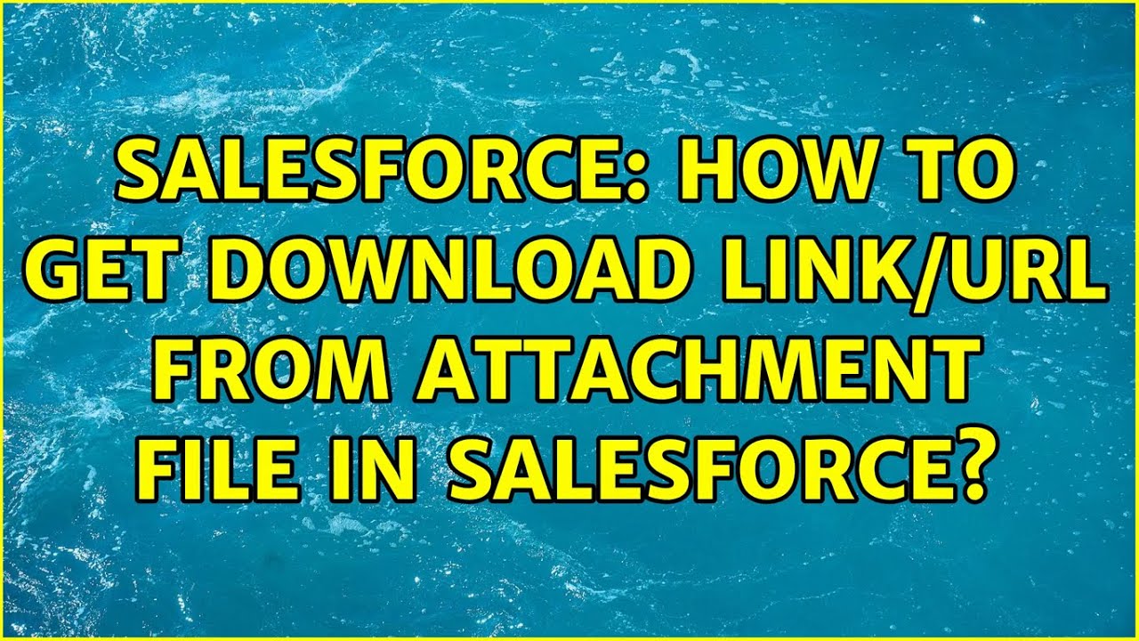 Salesforce How To Get Download Link url From Attachment File In Salesforce YouTube Salesforce How To Get Download Link url From Attachment File In Salesforce YouTube