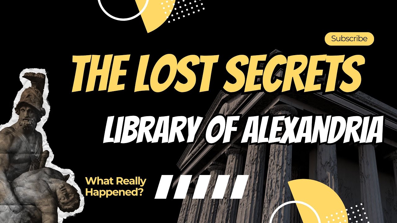 The Lost Secrets of the Library of Alexandria: What Really Happened ...