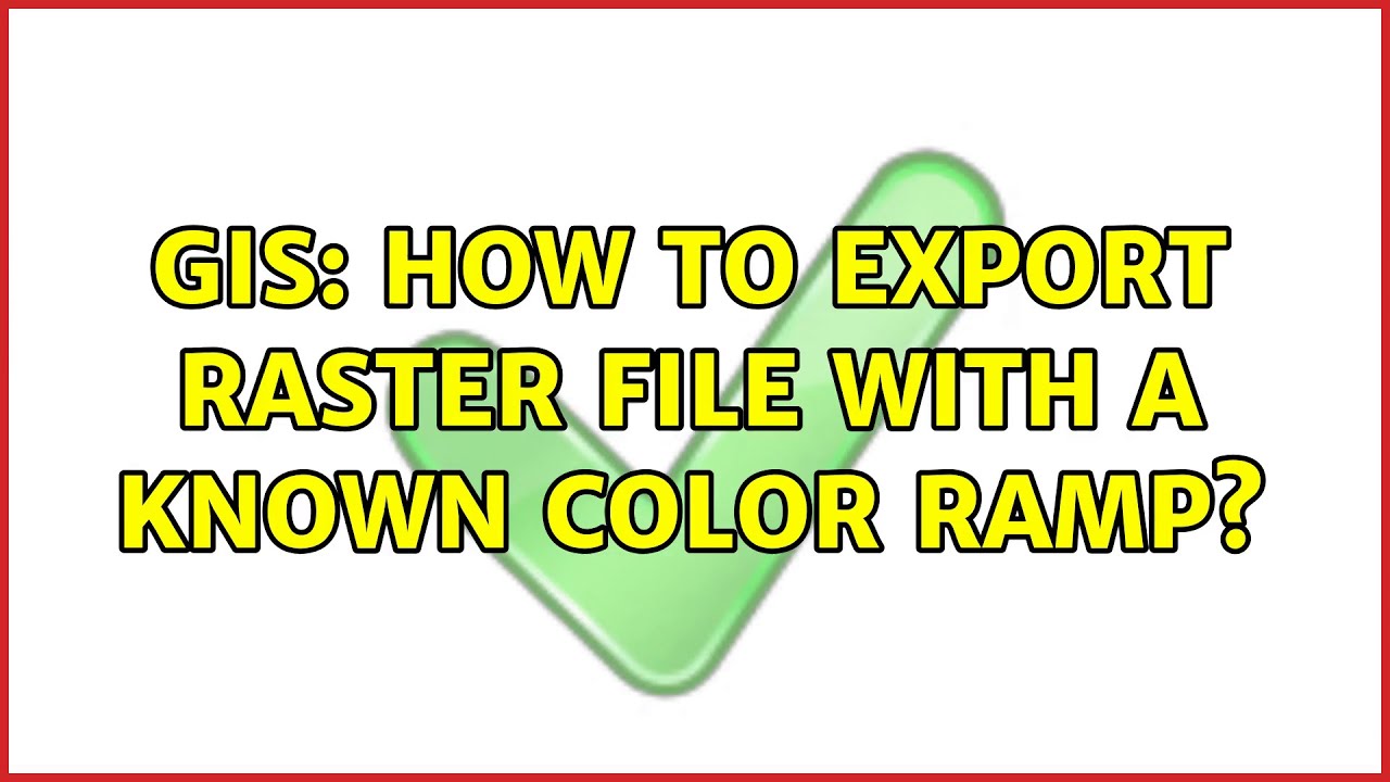 GIS: How to export raster file with a known color ramp? (2 Solutions ...