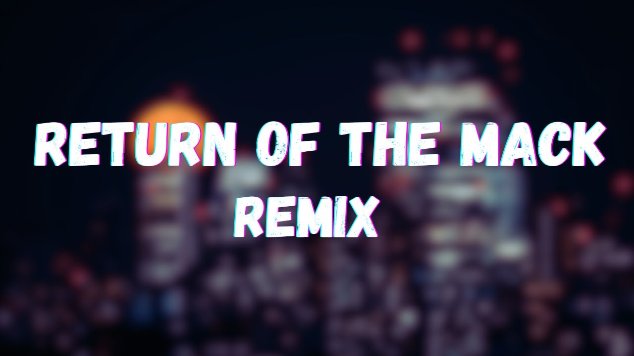 Return Of The Mack | ANDYMATT Remix - YouTube