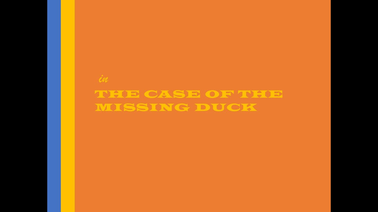 The Case of the Missing Duck Intro - YouTube