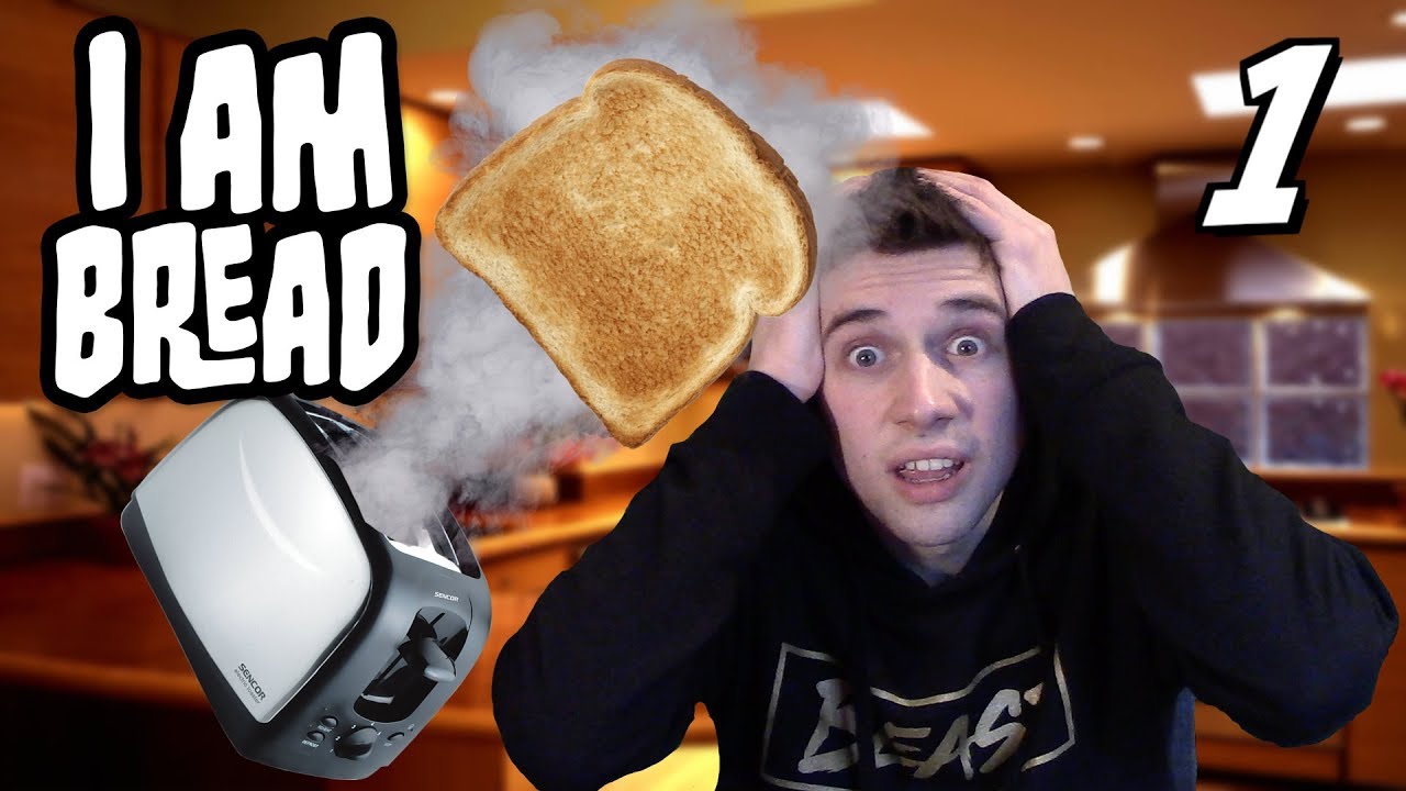 GET IN THE TOASTER!!! | I AM BREAD #1 - YouTube