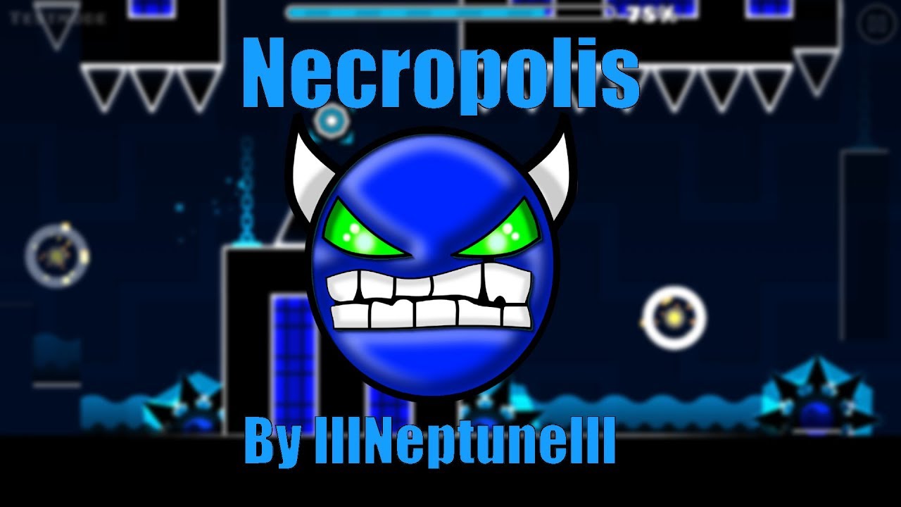 (INSANE DEMON) Necropolis by lllNeptunelll 100% Complete! (144hz) GD 2. ...