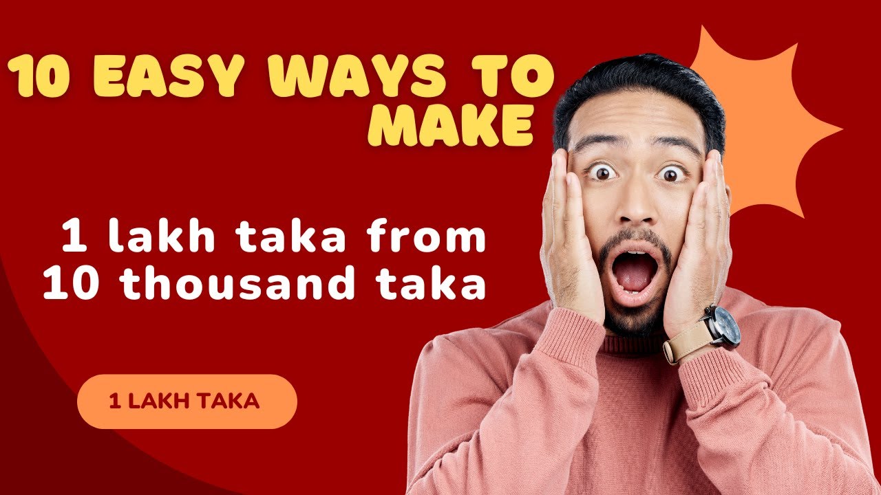 10 easy ways to make 1 lakh taka from 10 thousand taka - YouTube