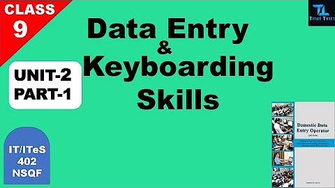 CLASS IX UNIT 2 DATA ENTRY & KEYBOARDING SKILLS | IT 402 - YouTube