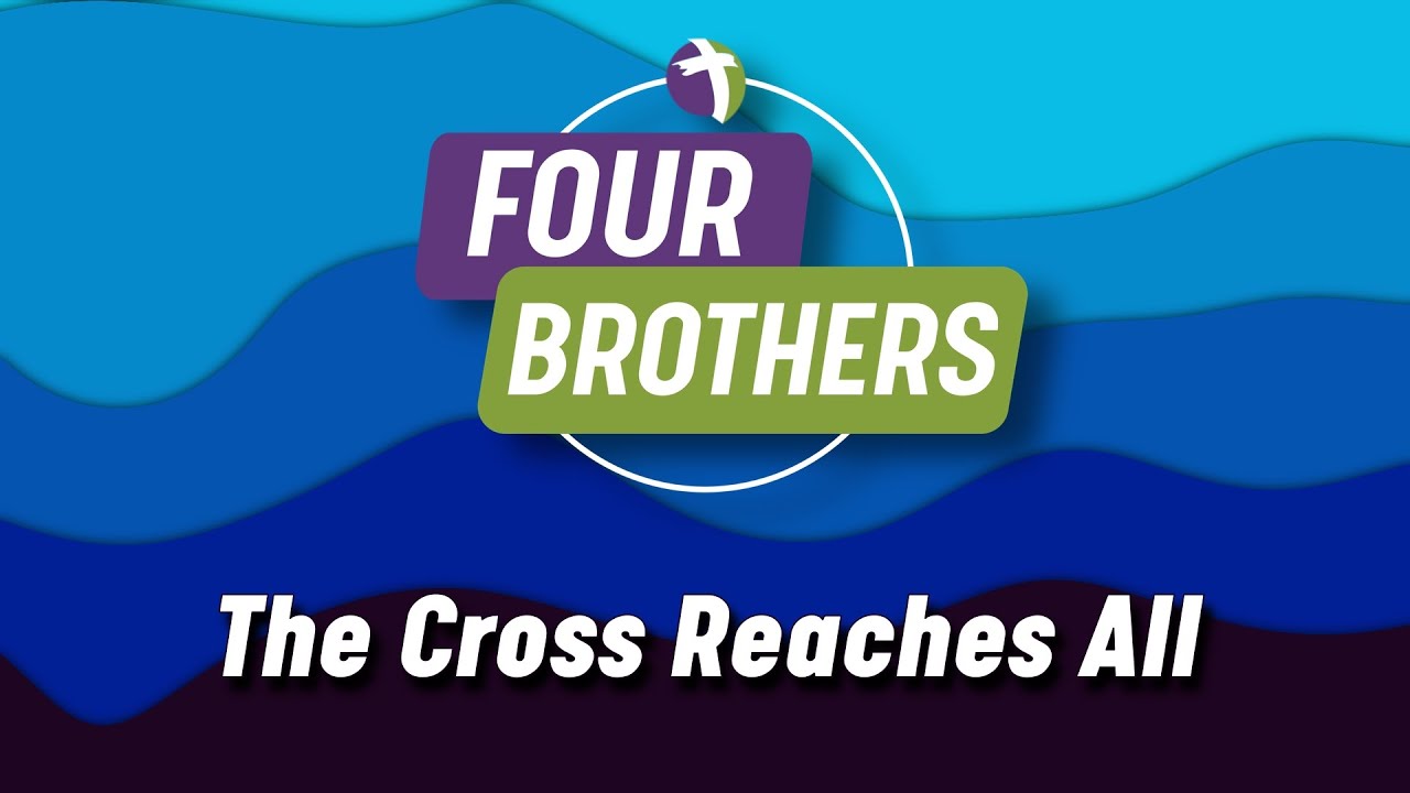 The Cross Reaches All | Four Brothers #12 | FMBC Video Podcast ...