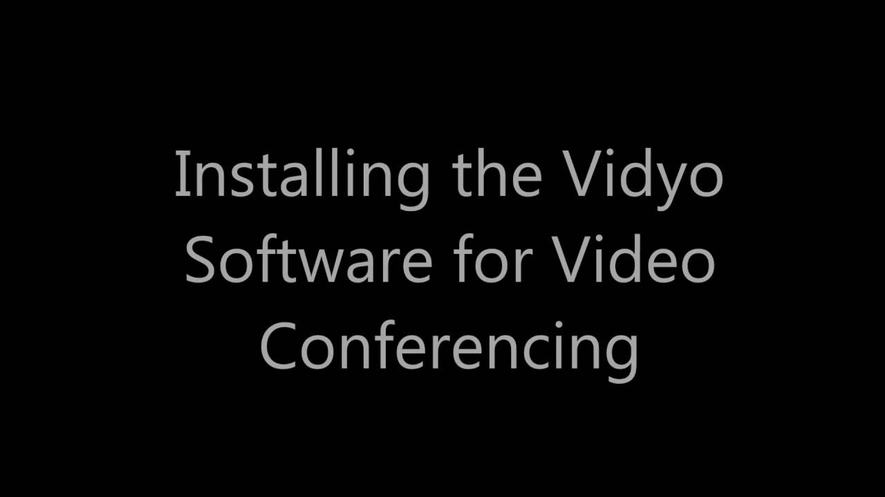 Installing and Setting up Vidyo Desktop software for Video Conferencing ...