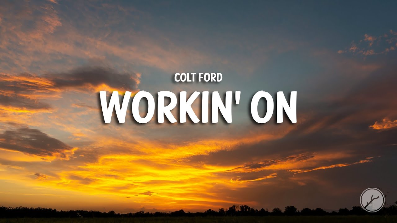 Colt Ford - Workin' on (Lyrics) - YouTube