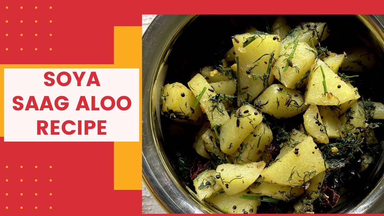 Soya saag aloo recipe| Potato Dill leaves recipe | sabsige soppu ...