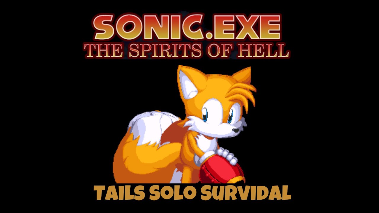 Sonic exe The Spirits of Hell Round 1 Tails Solo Survival (subtitulado ...