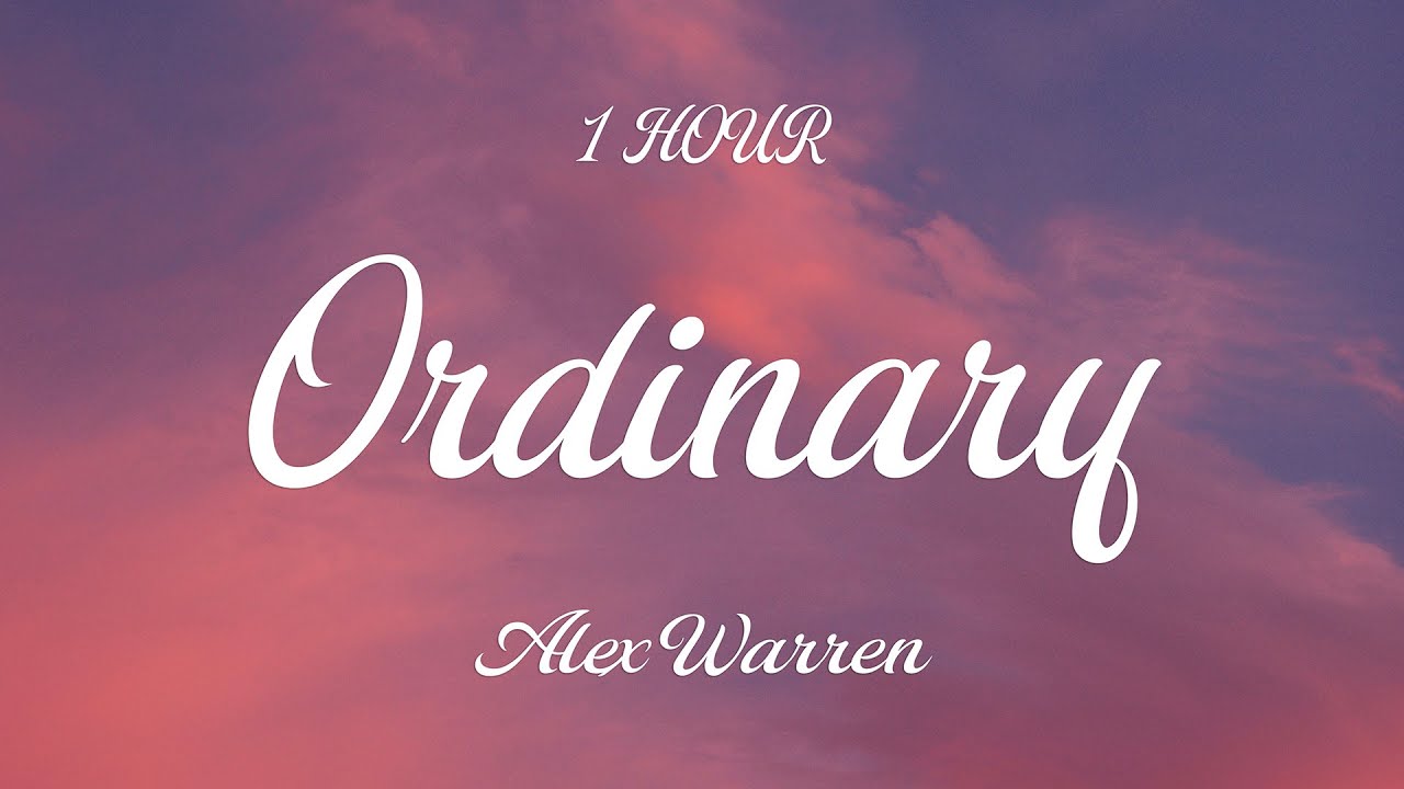 [1 HOUR] Alex Warren - Ordinary (Lyrics) - YouTube