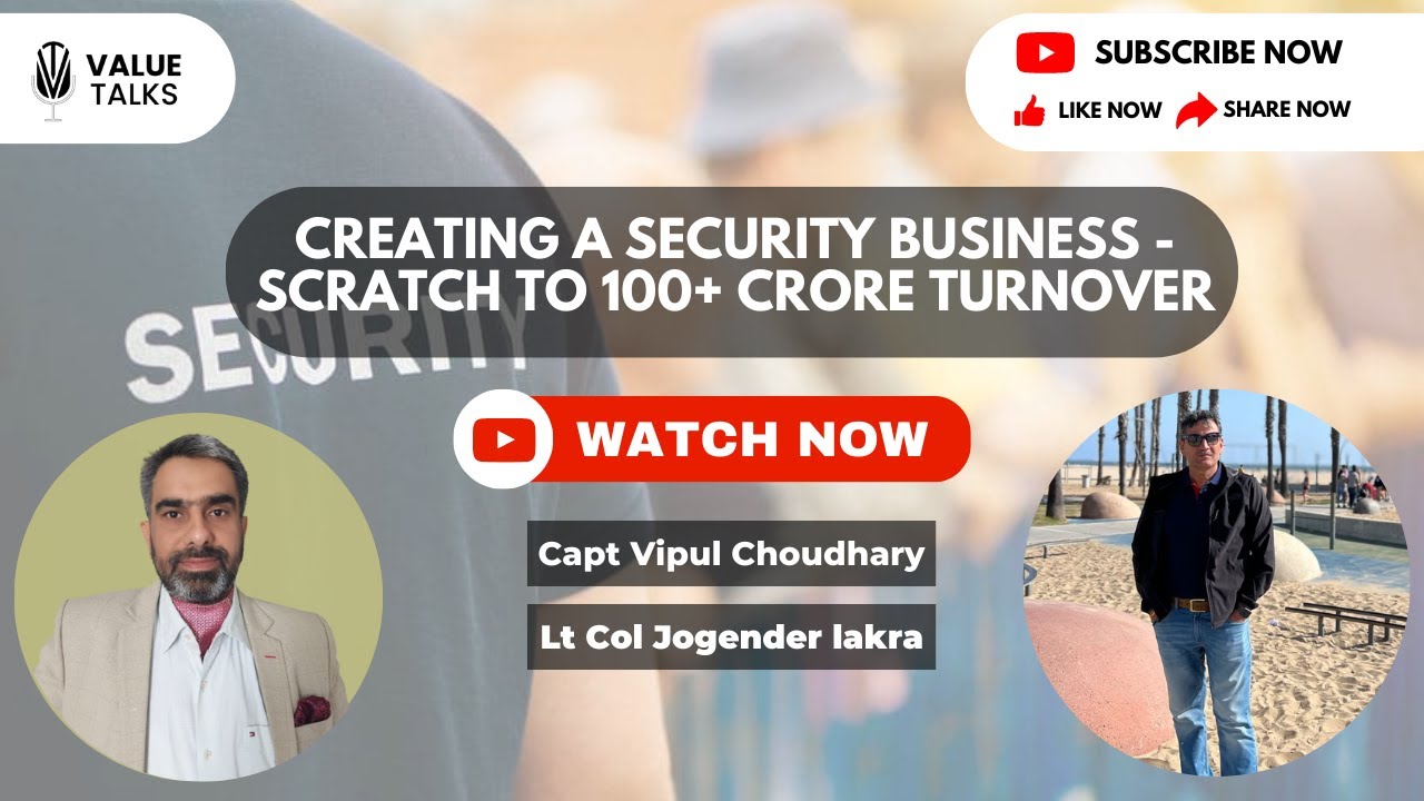 Creating a Security Business from a Scratch to 100+ crore Turnover ...