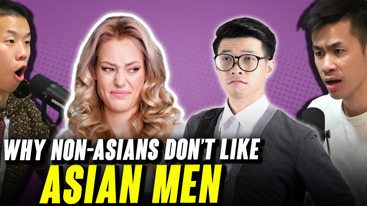 Exposing The Biggest Reason ASIAN MEN Are LEAST Desirable - YouTube